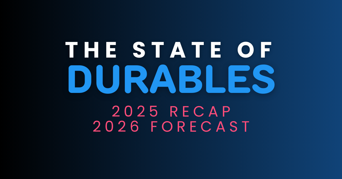 State of Consumer Durables: 2025 Recap, 2026 Forecast